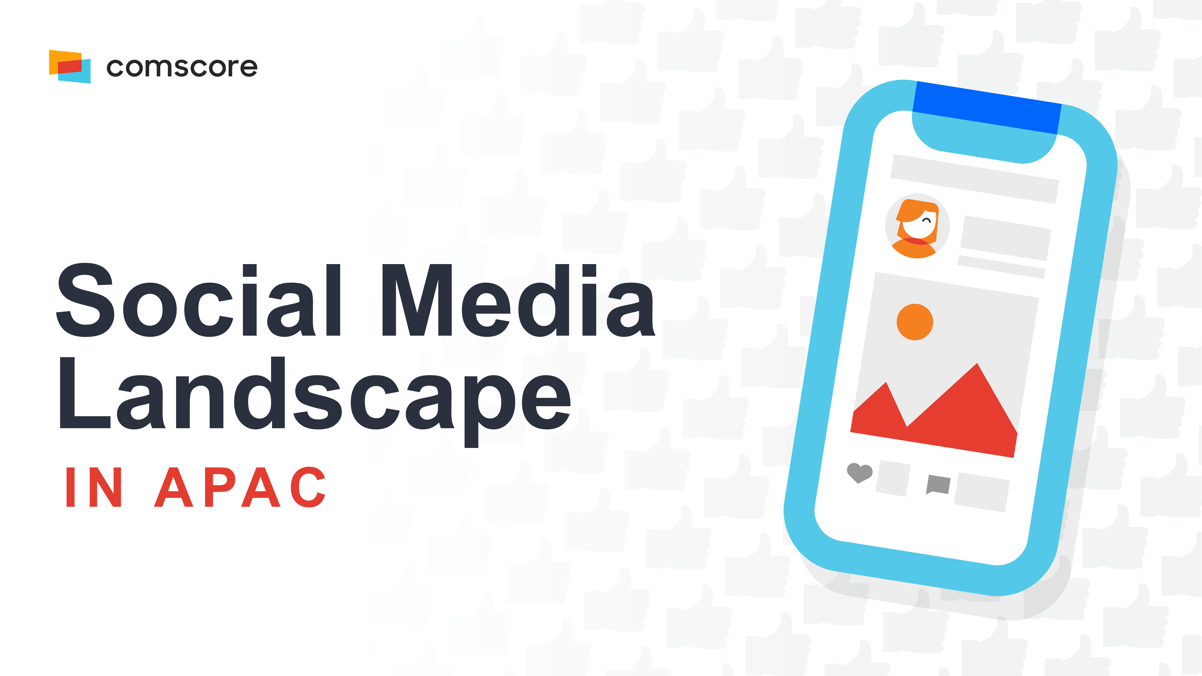 Social Media Landscape in APAC - Comscore, Inc.